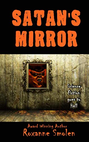 Amazon.com: Satan's Mirror: 9780991567300: Smolen, Roxanne: Books