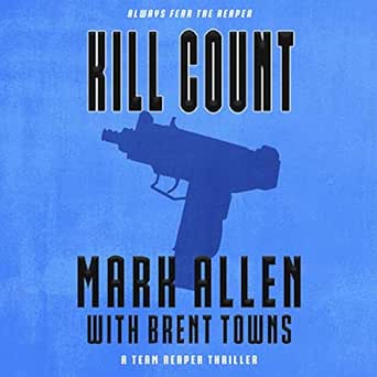 Amazon.com: Kill Count: A Team Reaper Thriller (Audible Audio Edition): Mark Allen, Brent Towns ...