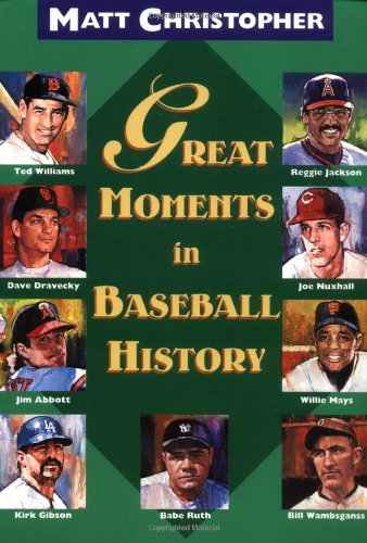 Great Moments in Baseball History: Matt Christopher, Glenn Stout ...