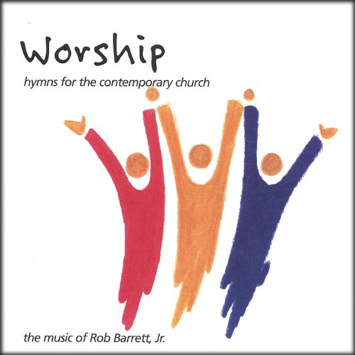Play Worship, hymns for the contemporary church by Rob Barrett, Jr. on ...