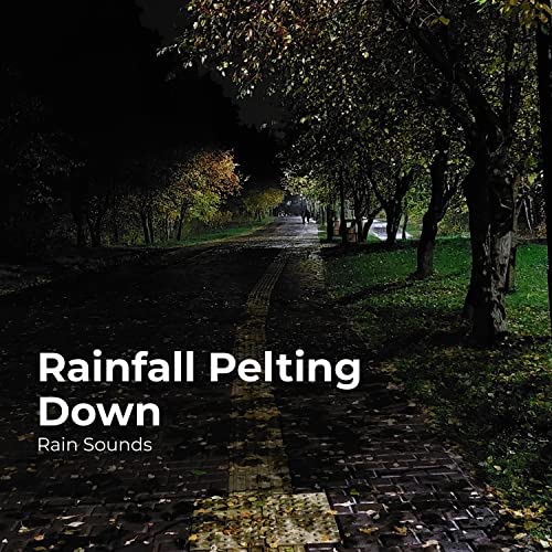 Rainfall Pelting Down by Rain Sounds, Natural Rain Sounds for Sleeping ...