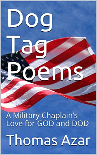 Dog Tag Poems: A Military Chaplain’s Love for GOD and DOD - Kindle ...