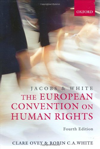 Jacobs and White: The European Convention on Human Rights: Ovey, Clare ...