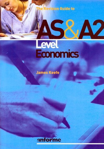The Revision Guide to AS and A2 Level Economics: Geoff Riley, Jim Keefe ...