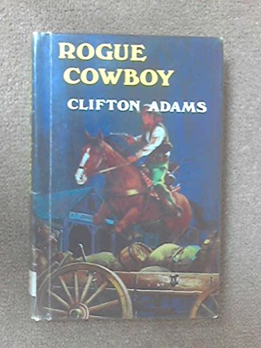 Rogue Cowboy: Clifton Adams: 9780709129288: Amazon.com: Books