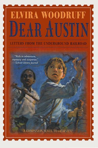 Dear Austin: Letters from the Underground Railroad: Woodruff, Elvira ...