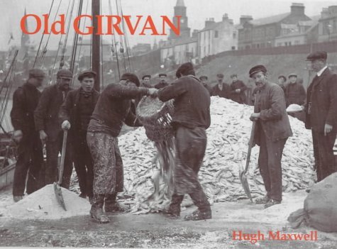 Old Girvan: Amazon.co.uk: Maxwell, Hugh: 9781840332391: Books