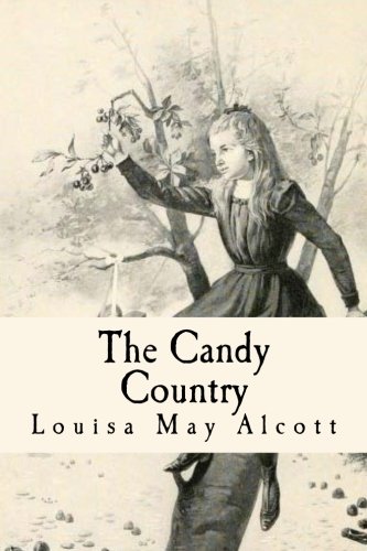 The Candy Country: Alcott, Louisa May, Anderson, Taylor: 9781984053459 ...