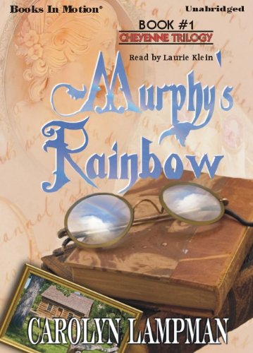 Murphy's Rainbow by Carolyn Lampman, (Cheyenne Trilogy Series, Book 1 ...