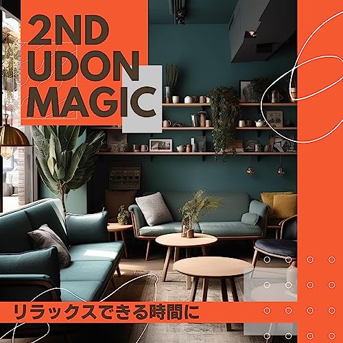 Écouter リラックスできる時間に de 2nd Udon Magic sur Amazon Music Unlimited