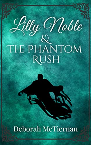 Amazon.com: Lilly Noble & the Phantom Rush: An Epic Fairy Tale and ...