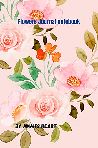 Flower Journal Notebook - Kindle edition by Heart, Amah's . Crafts ...