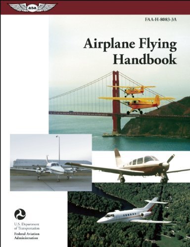 Airplane Flying Handbook: ASA FAA-H-8083-3A (FAA Handbooks series) by ...