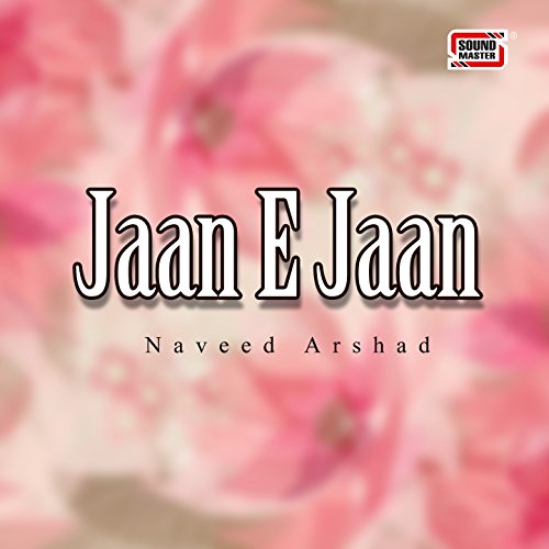 Amazon MusicでNaveed ArshadのJaan-e-Jaanを再生する