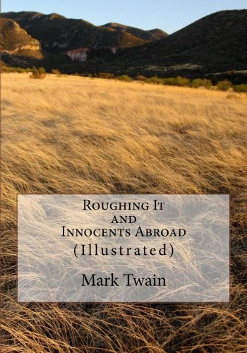 Roughing It and Innocents Abroad: (Illustrated): Twain, Mark ...