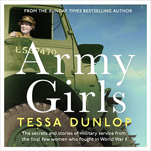 Army Girls: The Secrets and Stories of Military Service from the Final ...