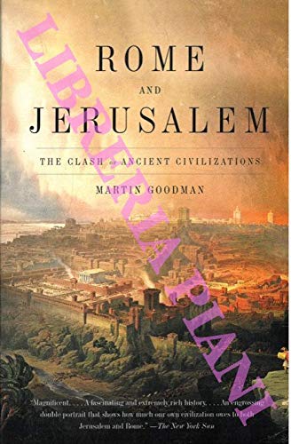 Rome and Jerusalem: The Clash of Ancient Civilizations: GOODMAN Martin ...