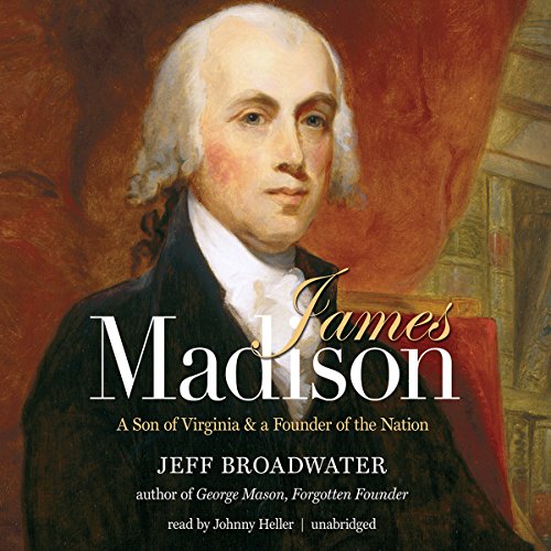 Amazon.com: James Madison: A Son of Virginia and a Founder of the ...