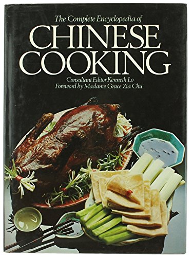 The Complete Encyclopaedia of Chinese Cooking: Kenneth (editor) Lo ...