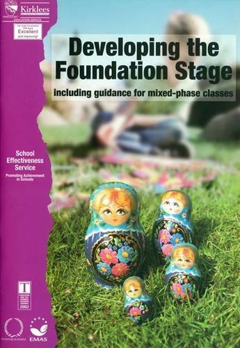 Developing the Foundation Stage: Including Guidance for Mixed-phase ...