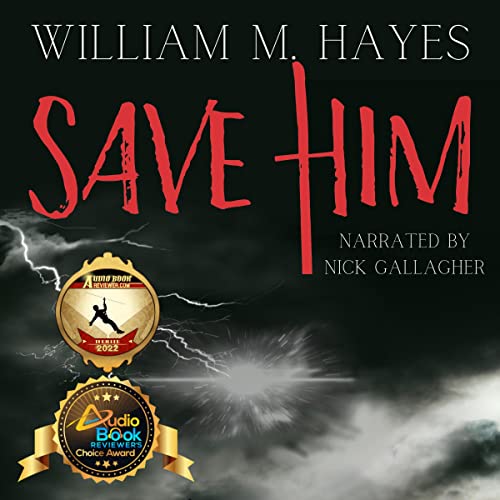 Amazon.com: Save Him (Audible Audio Edition): William M. Hayes, Nick ...