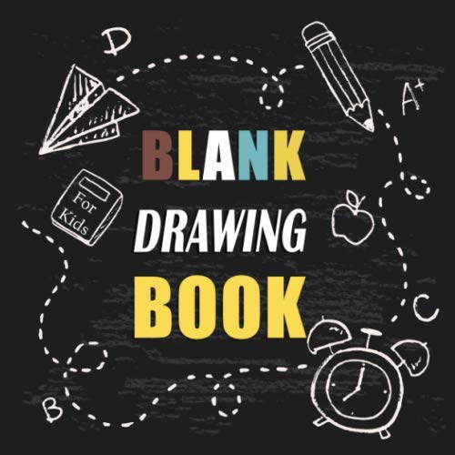 Blank Drawing Book for Kids: 100 Square Pages, Great for Pens, Pencils ...