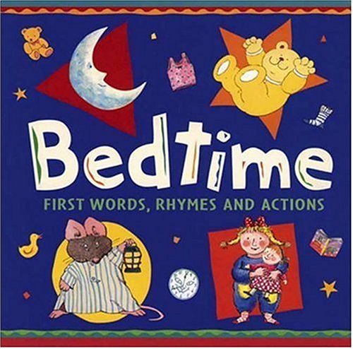 Bedtime: First Words, Rhymes, and Actions: Various: 9780763609320 ...