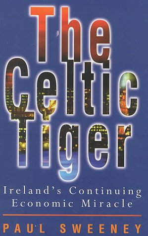 Amazon | The Celtic Tiger: Ireland's Continuing Economic Miracle ...