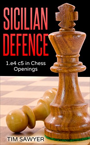 Sicilian Defence: 1.e4 c5 in Chess Openings - Kindle edition by Sawyer ...