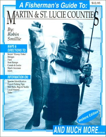 Fisherman's Guide to Martin & St. Lucie Counties: Amazon.co.uk: Robin ...