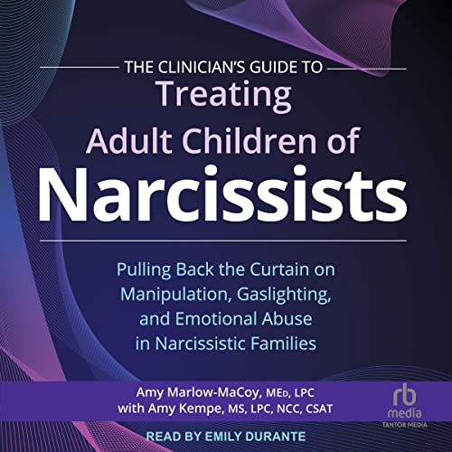 Amazon.com: The Clinician's Guide to Treating Adult Children of Narcissists: Pulling Back the ...