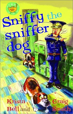 Sniffy the Sniffer Dog: Bell, Krista, Smith, Craig: 9780734404633 ...