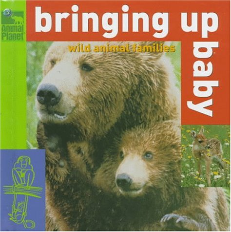 Bringing Up Baby: Wild Animal Families (Animal Planet): Discovery ...