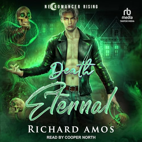 Death Eternal: Necromancer Rising, Book 1 (Audio Download): Richard ...
