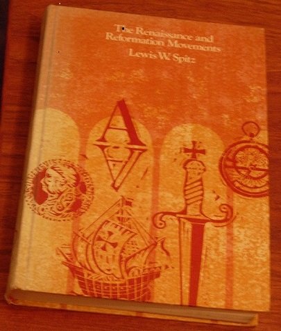 By Lewis William, Spitz The Renaissance and Reformation Movements ...
