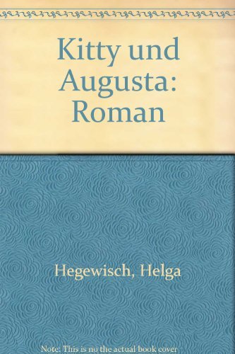 Amazon.com: Kitty und Augusta: Roman (German Edition): 9783455027457 ...