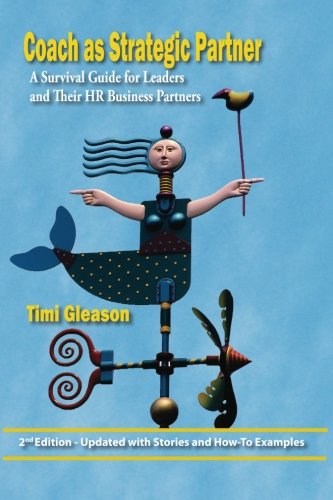 Coach as Strategic Partner: A Survival Guide for Leaders & Their HR ...