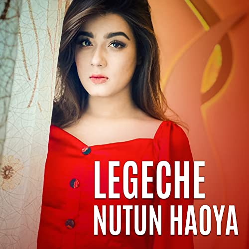 Legeche Nutun Haoya by Kumar Bishwajit on Prime Music