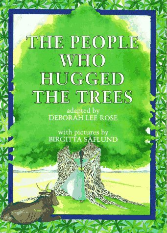 The People Who Hugged the Trees: An Environmental Folk Tale: Rose ...