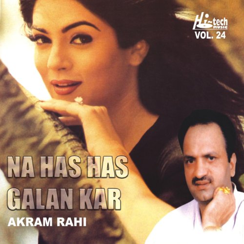 Na Has Has Galan Kar Vol. 24 by Akram Rahi on Amazon Music - Amazon.co.uk