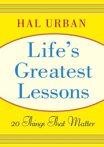 Life's Greatest Lessons: 20 Things That Matter: Urban, Hal ...
