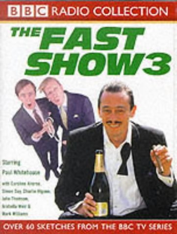 The Fast Show: Starring Paul Whitehouse & Cast No. 3 (BBC Radio ...