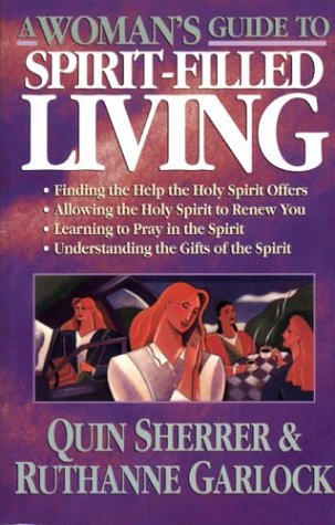 A Woman's Guide to Spirit-Filled Living: Sherrer, Quin: 9780830735174 ...