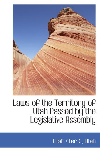 『Laws of the Territory of Utah Passed by the Legislative - 読書メーター