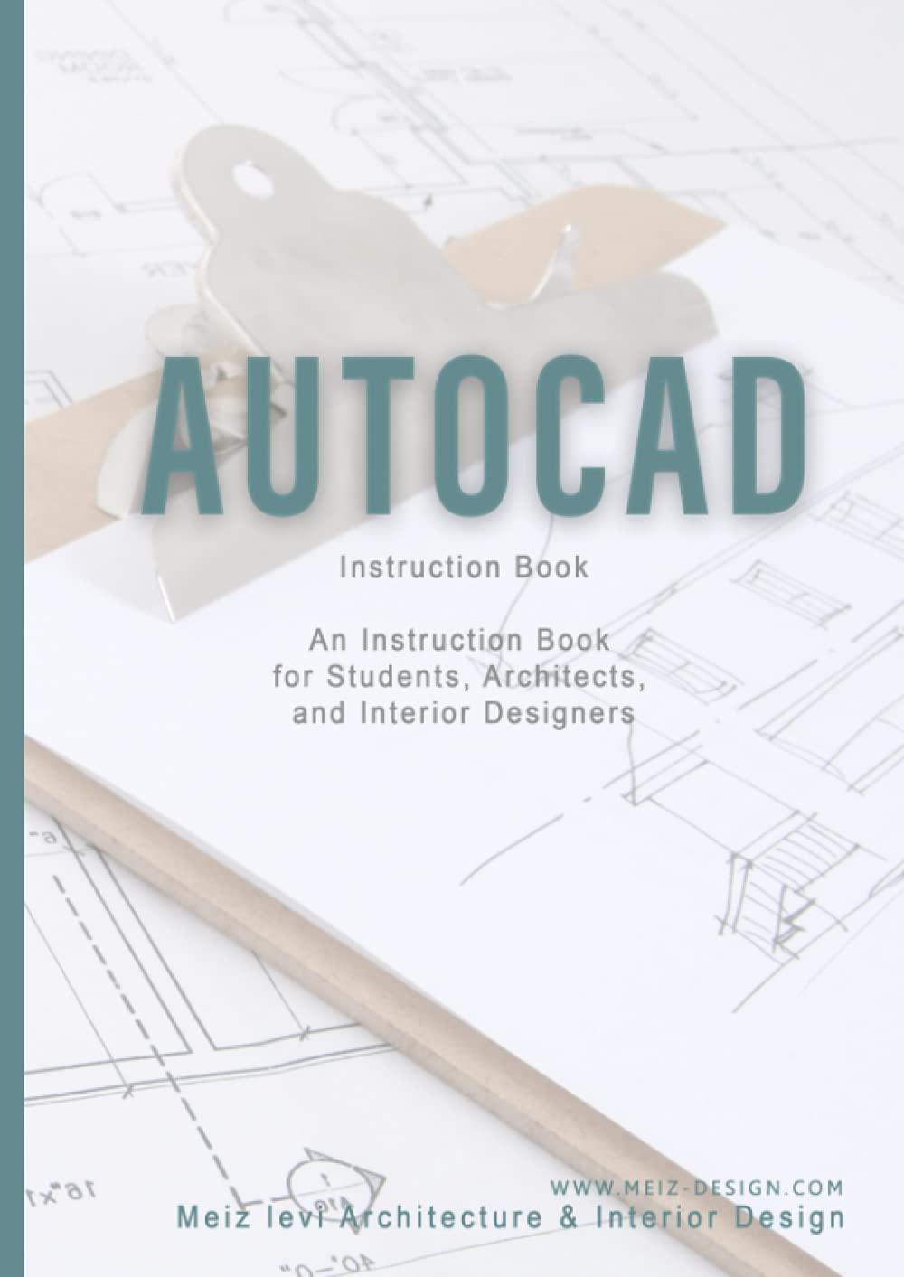 Buy AUTOCAD INSTRUCION BOOK: INSTRUCTION BOOK FOR STUDENT, ARCHITECTS ...