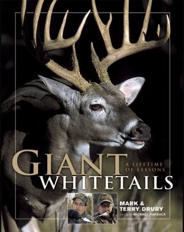 Giant Whitetails: A Lifetime of Lessons: Drury, Mark, Drury, Terry ...