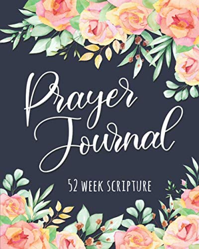 Prayer Journal: 52 Week Scripture: Robinson, Dana: 9798652107000 ...
