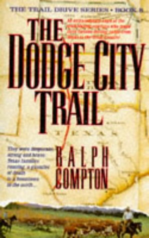 The Dodge City Trail (Trail Drive): Ralph Compton: 9780330340229 ...