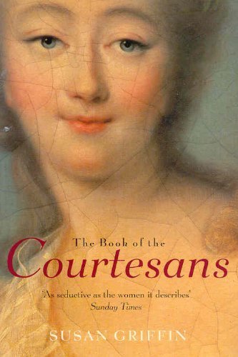 Book of the Courtesans : A Catalogue of Their Virtues: Susan Griffin ...