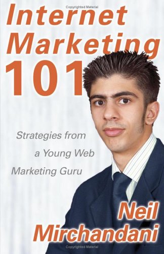 Internet Marketing 101: Strategies from a Young Web Marketing Guru ...